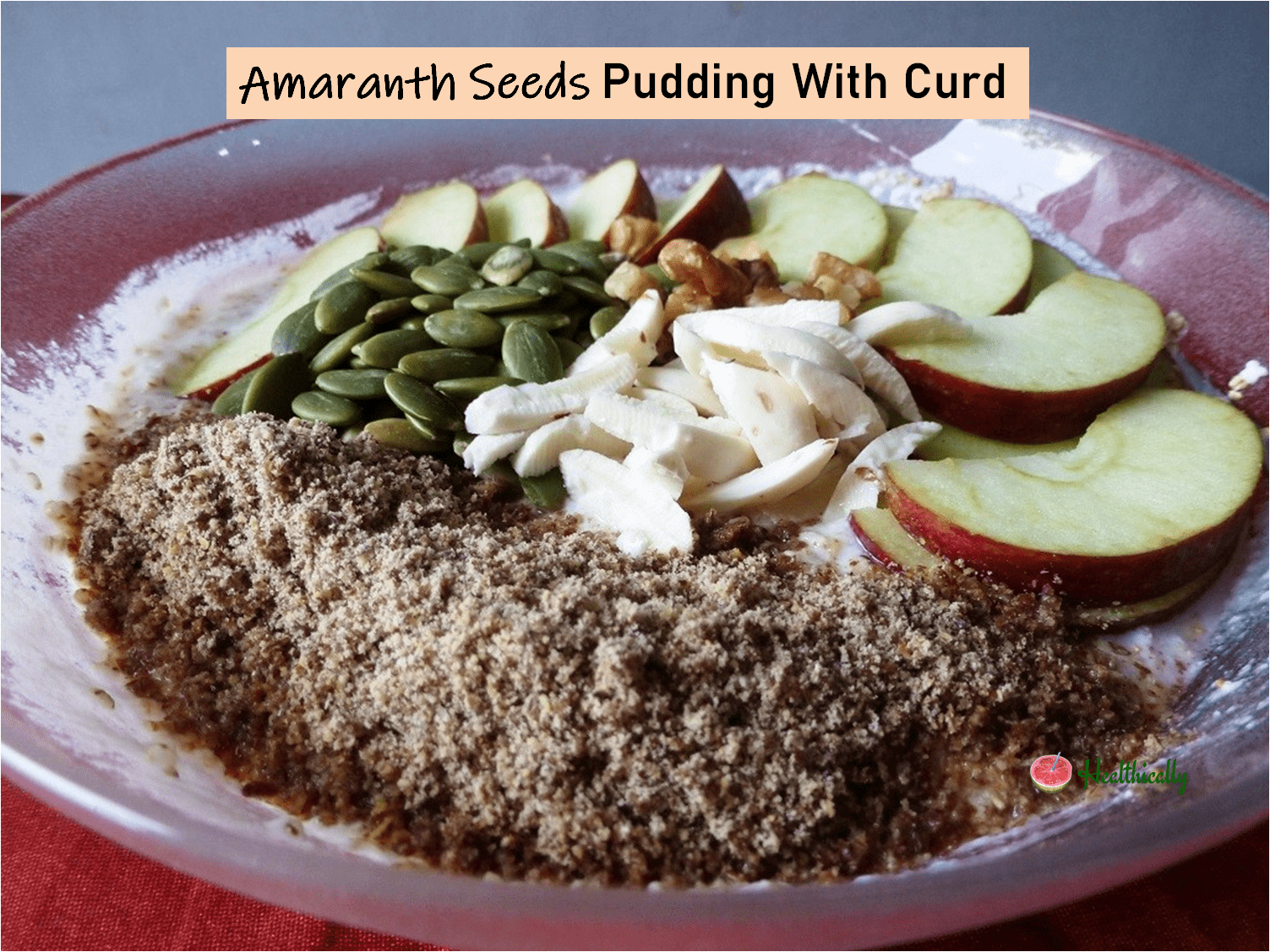 No Cook Amaranth Seeds Pudding | Easy Breakfast Recipe - Healthically ...